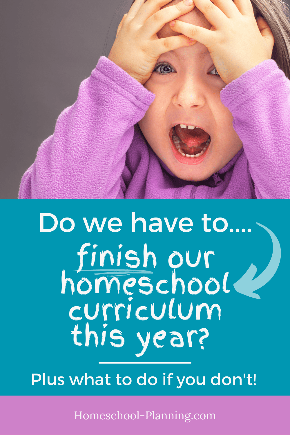 Do We Have to Finish Our Homeschool Curriculum this Year? - Homeschool ...