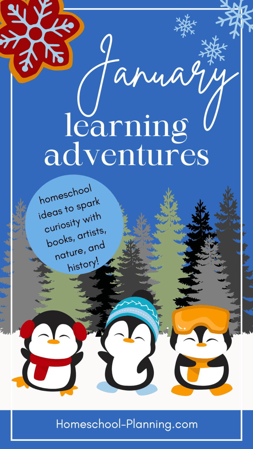Learning Adventures for January: Ideas to Spark Curiosity - Homeschool ...